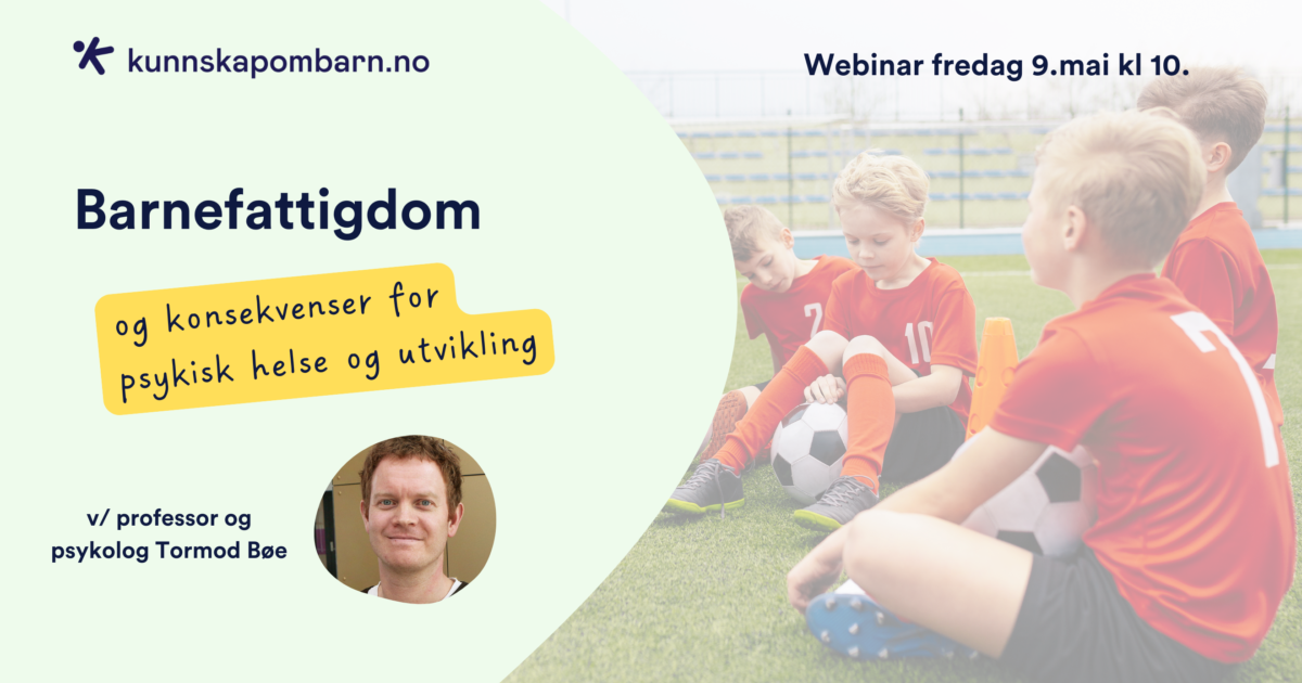 Webinar: Barnefattigdom og konsekvenser for psykisk helse og utvikling - Norce